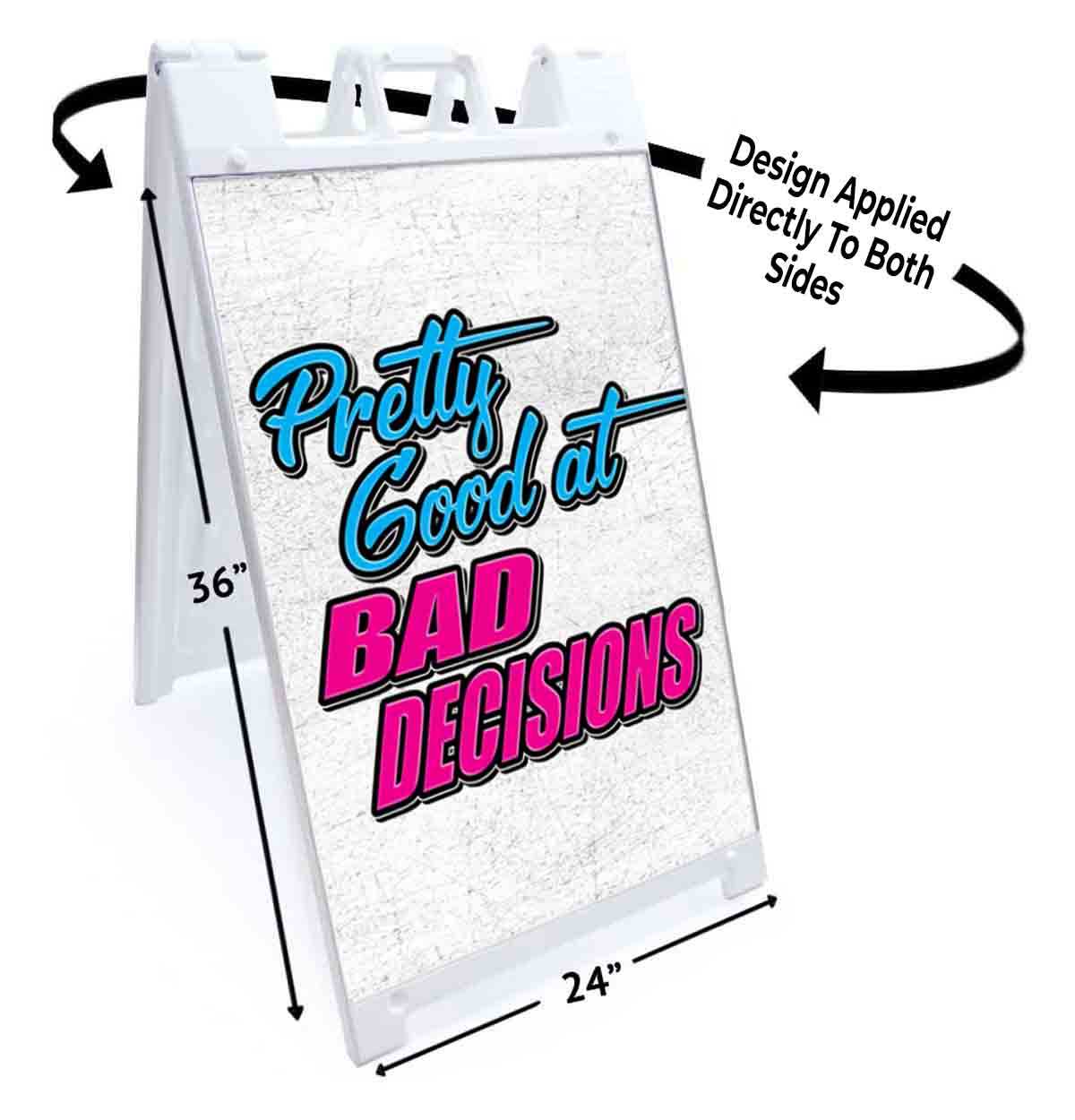 GOOD AT BAD DECISIONS Signicade 24x36 Aframe Sidewalk Sign Banner Decal ...